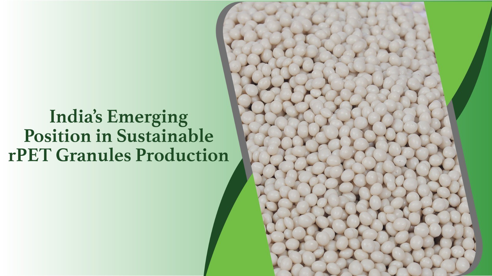 India’s Growing Leadership in Sustainable rPET Granules Production